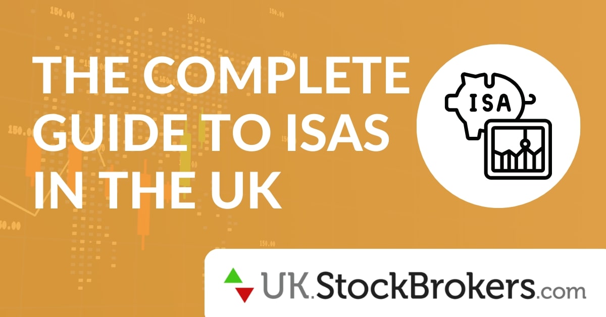 The Complete Guide to ISAs in the UK - UK StockBrokers.com